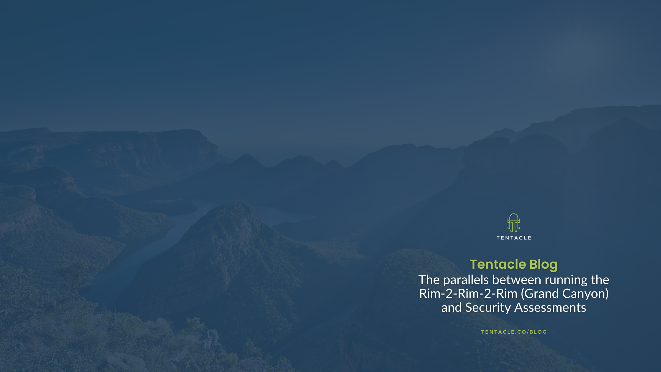 Parallels Between Security Assessments & The Rim-2-Rim-2-Rim | Tentacle ...